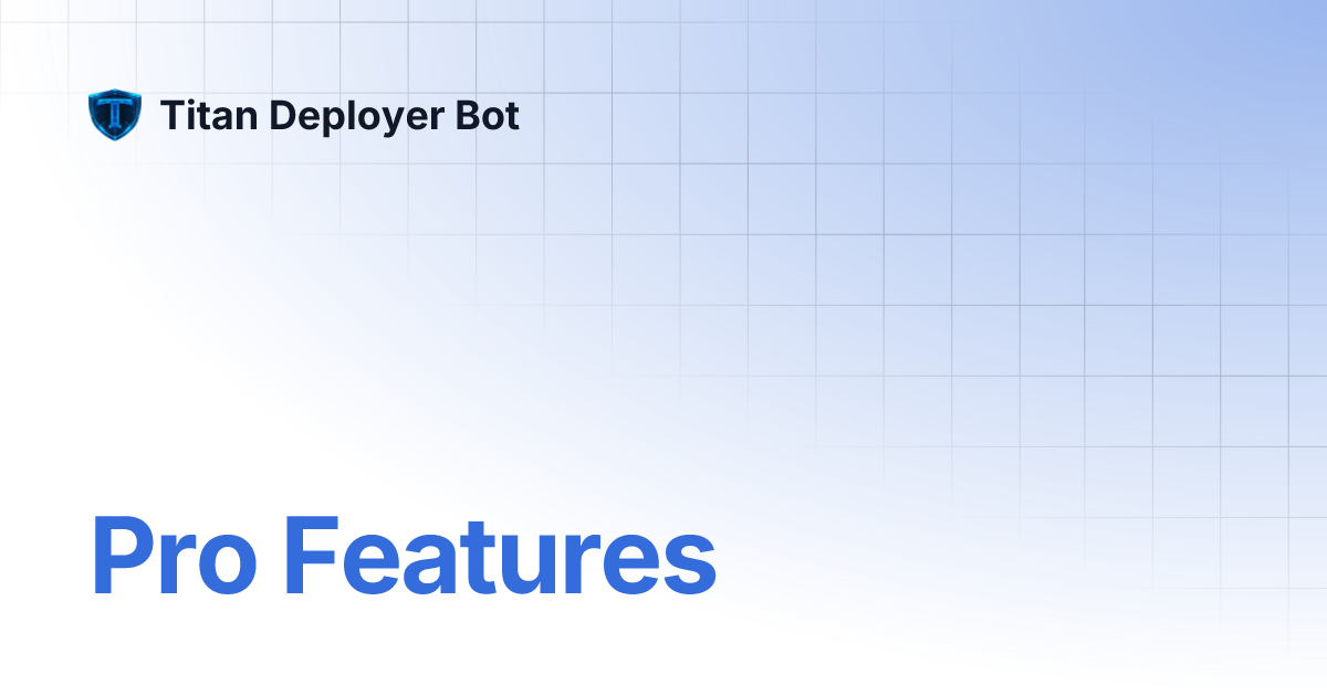 Pro Features | Titan Deployer Bot